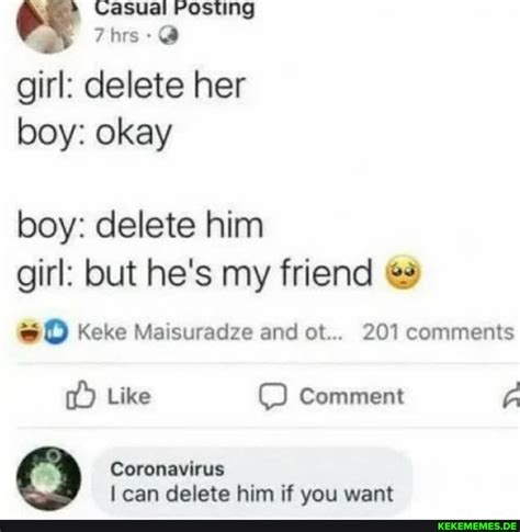OF Casual Posting 7hrs Girl Delete Her Babe Okay Babe Delete Him Girl But He S My Friend O
