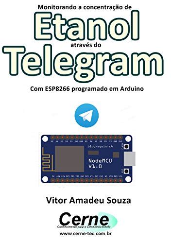 Monitorando A Concentração De Etanol Através Do Telegram Com Esp8266 Nodemcu Programado Em
