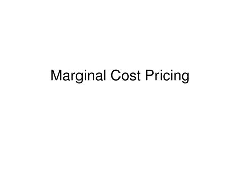 PPT Marginal Cost Pricing PowerPoint Presentation Free Download ID