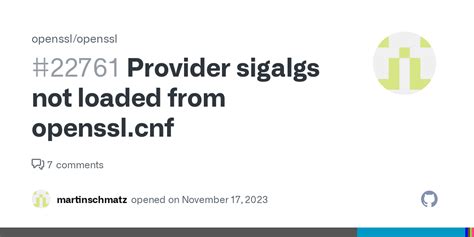Provider Sigalgs Not Loaded From Openssl Cnf · Issue 22761 · Openssl Openssl · Github
