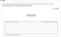 Answered Arrange The Following Atoms According To Decreasing Effective Nuclear Charge