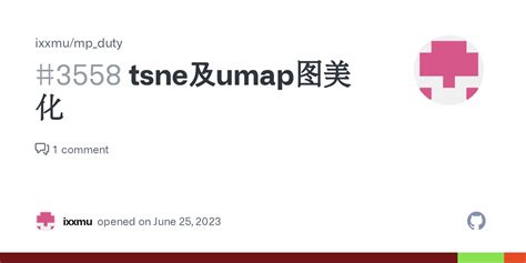 Tsne及umap图美化 · Issue 3558 · Ixxmumpduty · Github