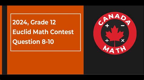 2024 Grade 12 Euclid Math Contest Questions 8 10 Youtube