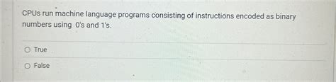 Solved Cpus Run Machine Language Programs Consisting Of