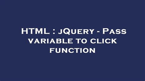 Html Jquery Pass Variable To Click Function Youtube