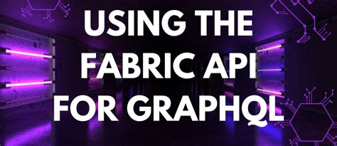 Using The Fabric Api For Graphql Marked Code