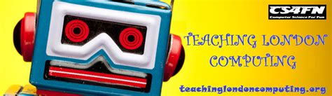 Teaching London Computing A Resource Hub From Cas London And Cs4fn We Are Teaching London Computing