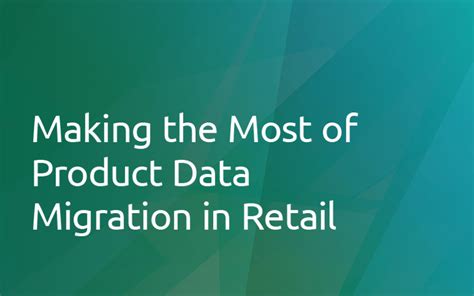 Making The Most Of Product Data Migration In Retail Retail Taxonomy
