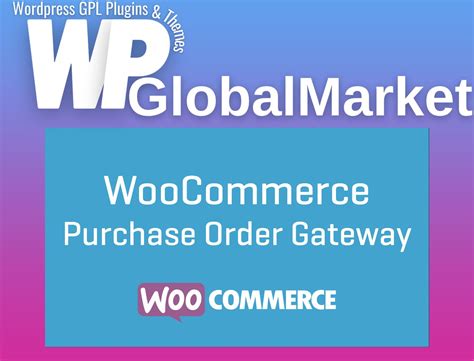 Woocommerce Purchase Order Gateway Wordpress Premium Themes And Plugins