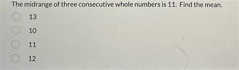 solved the midrange of three consecutive whole numbers is