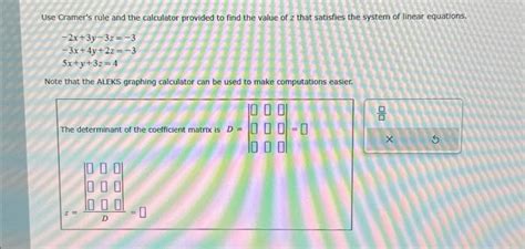 Solved Use Cramer S Rule And The Calculator Provided To Find Chegg Com