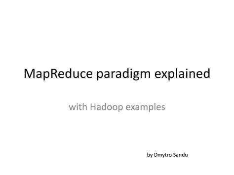 Map Reduce Paradigm Explained Pptx