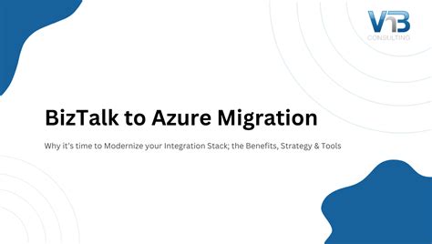 BizTalk To Azure Migration Why Benefits Roadmap VNB Consulting