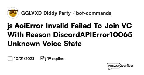 ```js Aoierror Invalid Failed To Join Vc With Reason Discordapierror 10065 Unknown Voice