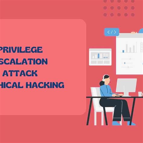 What Is Privilege Escalation Attack Its Types And Prevention