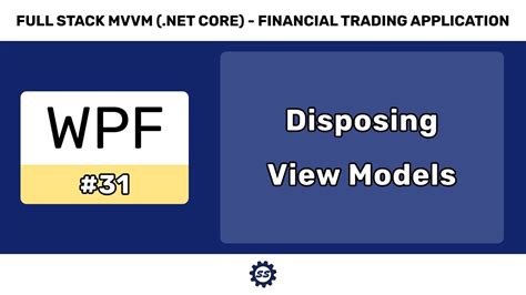 Disposing View Models Full Stack Wpf Net Core Mvvm 31 Youtube