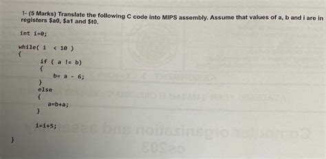 Solved 1 5 Marks Translate The Following C Code Into Mips