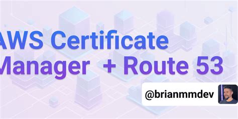 Easily Register SSL Certificates On AWS With Route 53 And AWS Certificate Manager DEV Community