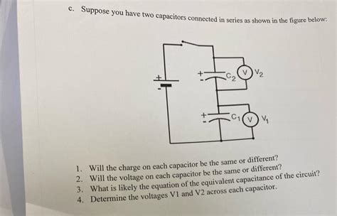 C Suppose You Have Two Capacitors Connected In