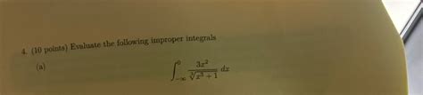 solved 10 ﻿points ﻿evaluate the following improper