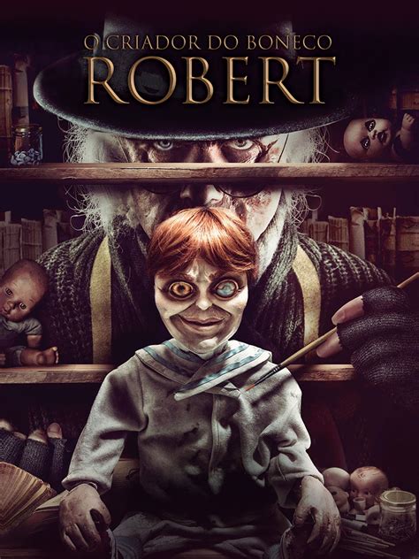 Prime Video O Criador Do Boneco Robert