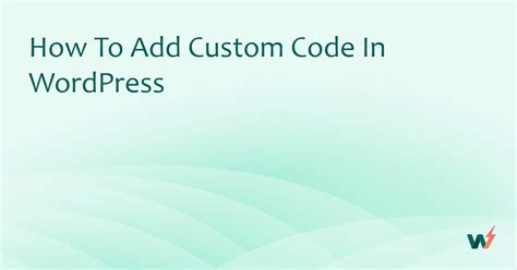 How To Add Custom Code In Wordpress Instawp