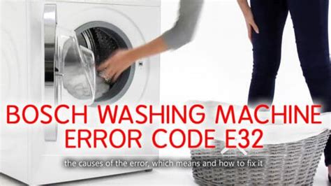 Bosch Washer Error Code E32 Causes How FIX Problem