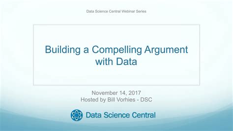 Dsc Webinar Series Building A Compelling Argument With Data