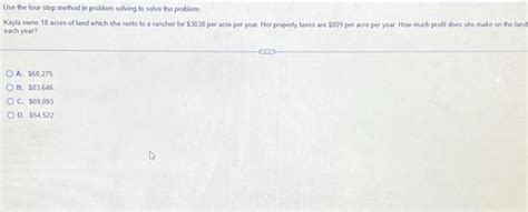 Solved Use The Four Step Method In Problem Solving To Solve