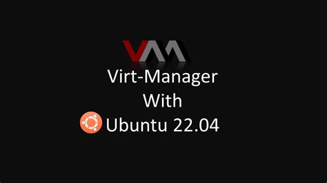 Virt Manager With Ubuntu 2204 Youtube