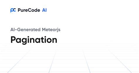 Build Great Meteorjs Pagination Components Faster Using Ai Tools