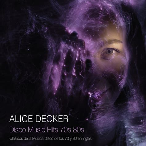 Alice Decker Disco Music Hits 70s 80s Clásicos De La Música Disco De