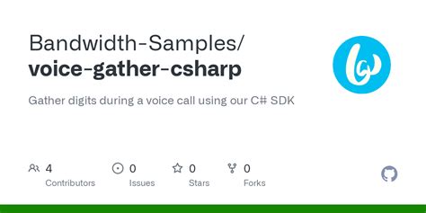 Github Bandwidth Samplesvoice Gather Csharp Gather Digits During A Voice Call Using Our C Sdk