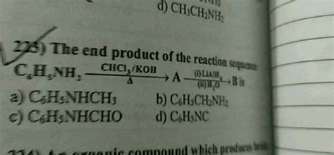 D Ch Ch Nh The End Product Of The Reaction Sequence Ch Nh Chci Konalar Br A C H