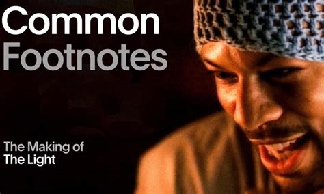Common Goes Behind The Scenes Of ‘the Light For Vevo Footnotes