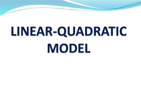 Linear Quadratic Model Ppt Pptx