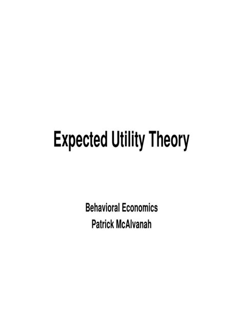 Expected Utility Theory Behavioral Economics Patrick Mcalvanah Pdf Risk Aversion Utility
