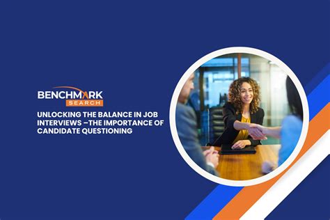 Unlocking The Balance In Job Interviews The Importance Of Candidate Questioning Benchmark Search