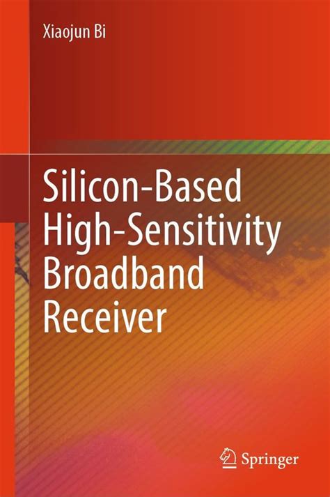 Silicon Based High Sensitivity Broadband Receiver Ebook Xiaojun Bi 9789819708819 Bol