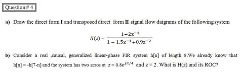 Solved Question A Draw The Direct Form I And Transposed Chegg Com