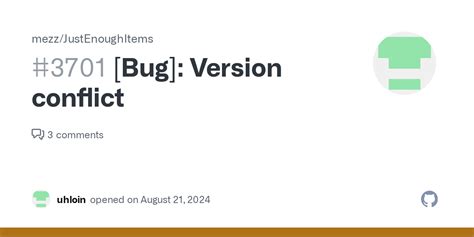 Bug Version Conflict · Issue 3701 · Mezzjustenoughitems · Github