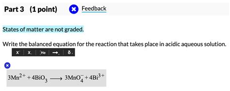 Solved Part 3 1 Point Feedback States Of Matter Are Not Graded Write The Balanced Equation