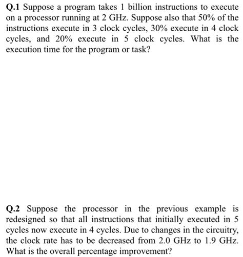 Solved Q1 Suppose A Program Takes 1 Billion Instructions To