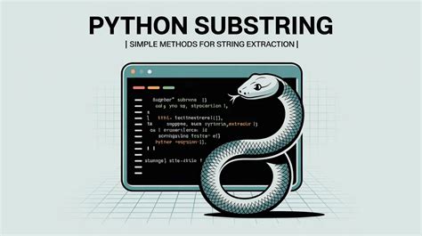 Python Substring Simple Methods For String Extraction Tech Imaging