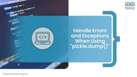 Pickle Dump How Its Done In Python With Code Examples Position Is Everything