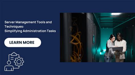 Server Management Tools And Techniques Simplifying Administration Tasks