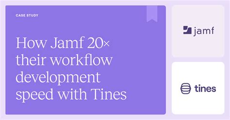 Jamf 20x Their Workflow Development Speed With Tines Tines