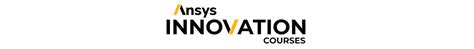 Ansys Innovation Courses Drive Remote Learning To Educate Future Engineers