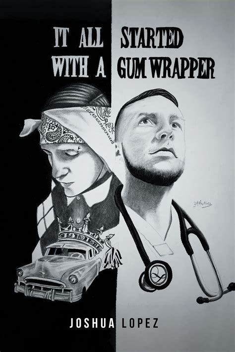 It All Started With A Gum Wrapper By Joshua Lopez Goodreads