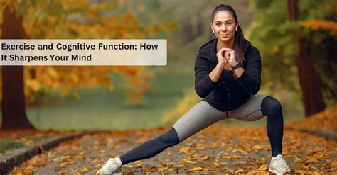 Exercise And Cognitive Function How It Sharpens Your Mind